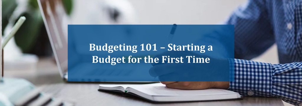 Budgeting 101 - Starting a Budget for the First Time
