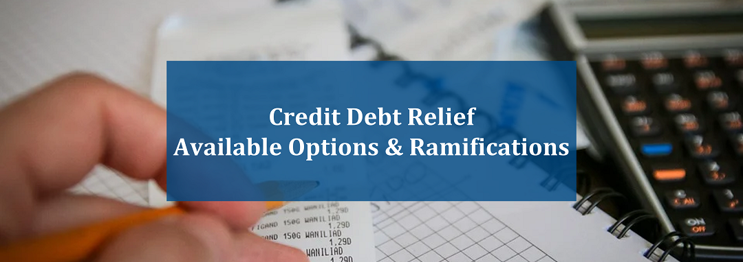 Credit Debt Relief Available Options And Ramifications